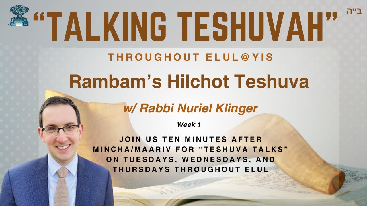 “Talking Teshuva” Throughout Elul - Week 1 w/ Rabbi Nuriel Klinger ...