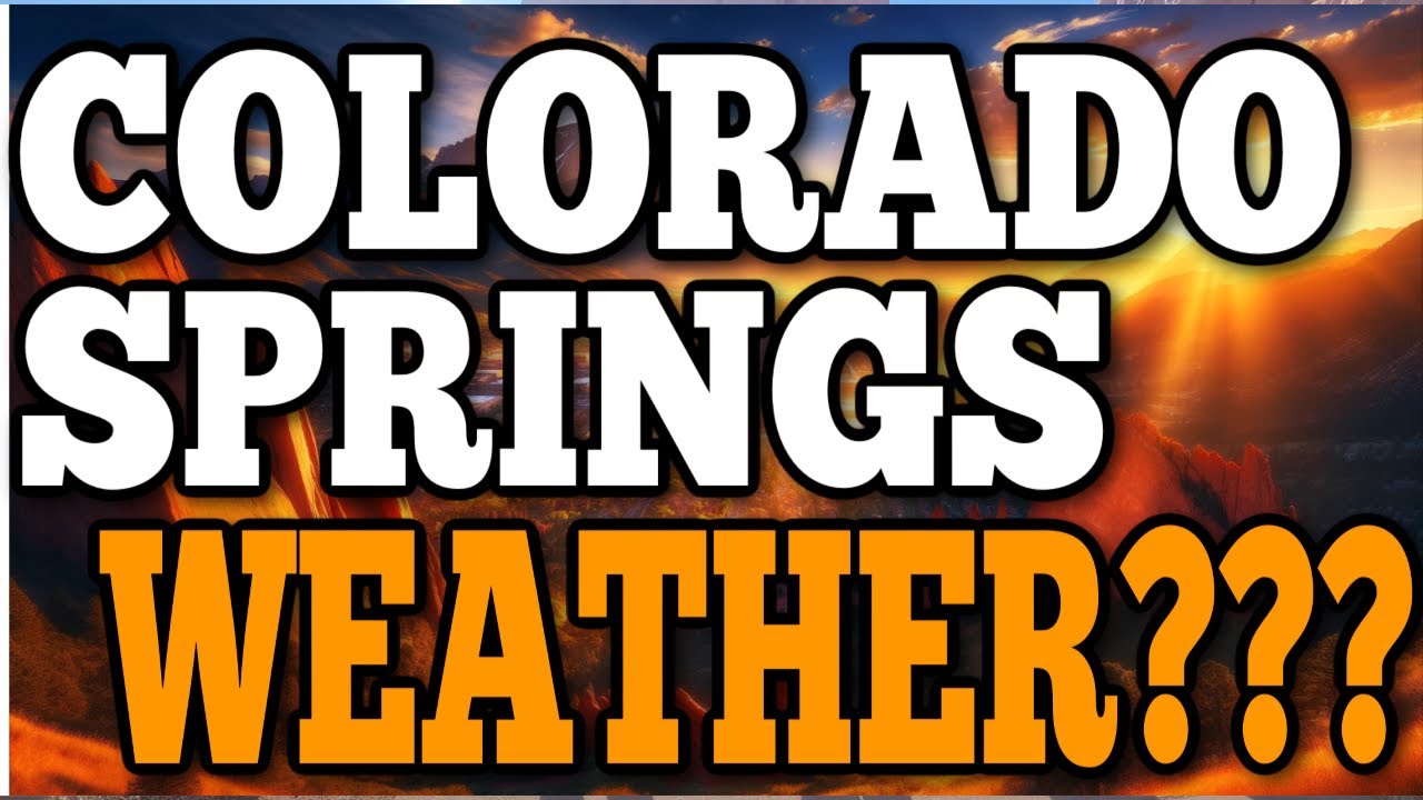 What is the WEATHER really like in Colorado Springs? Let's hear it ...