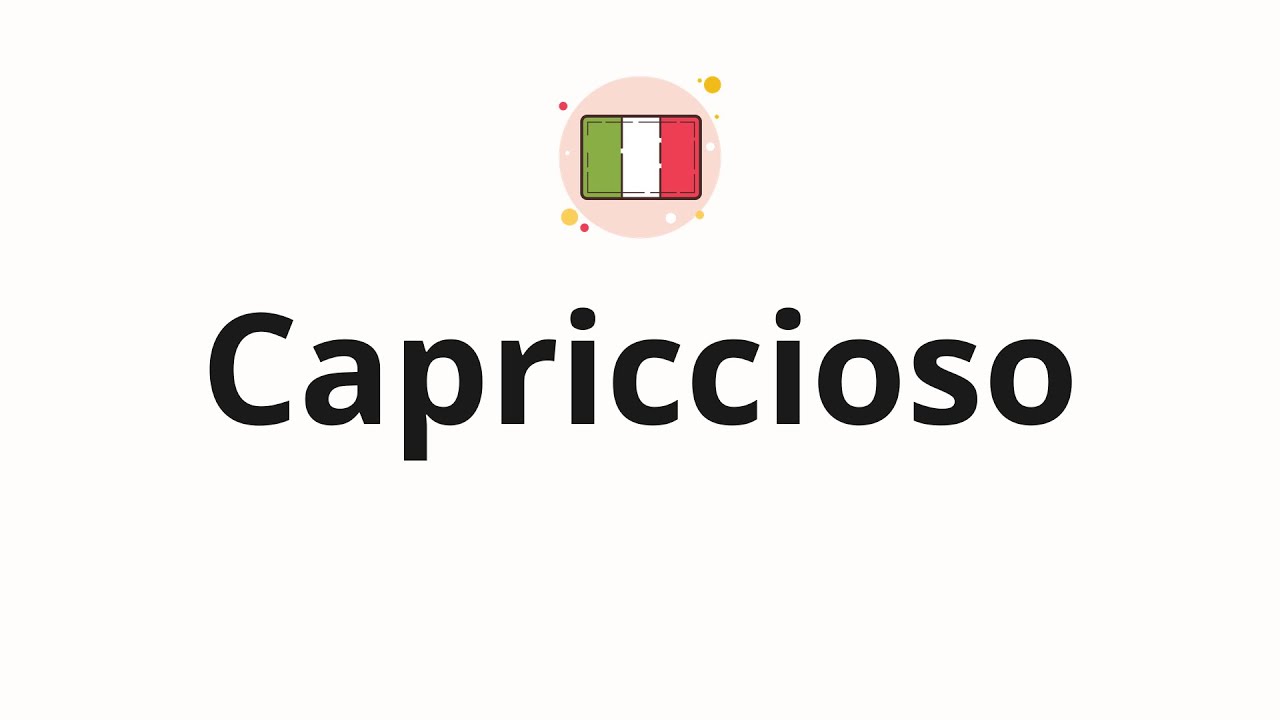 How to pronounce Capriccioso - YouTube