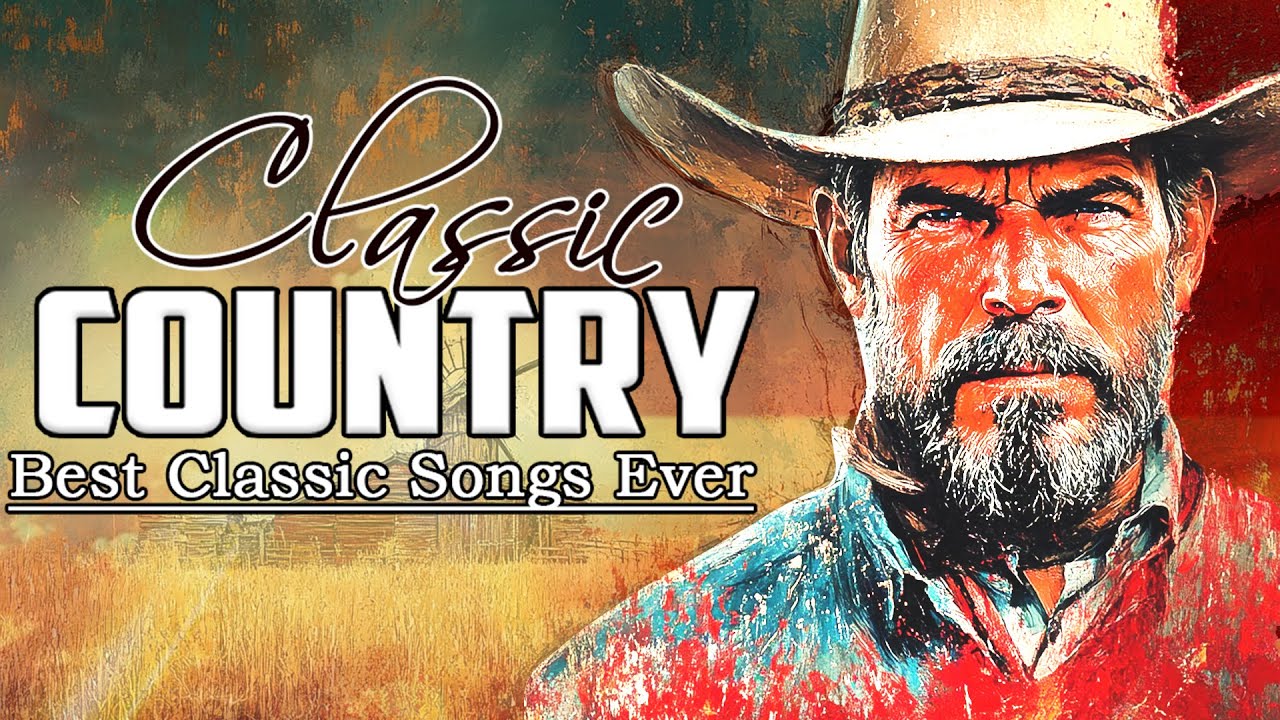 Best of Classic Country Music 2024 - Old Country Music Collection # ...