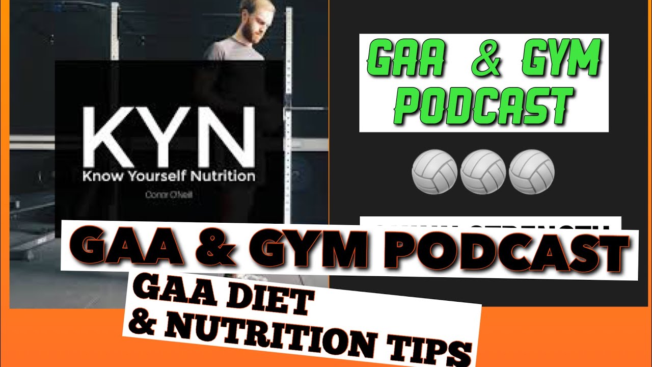 GAA & GYM PODCAST : GAA NUTRITION WITH CONOR ONIELL - YouTube