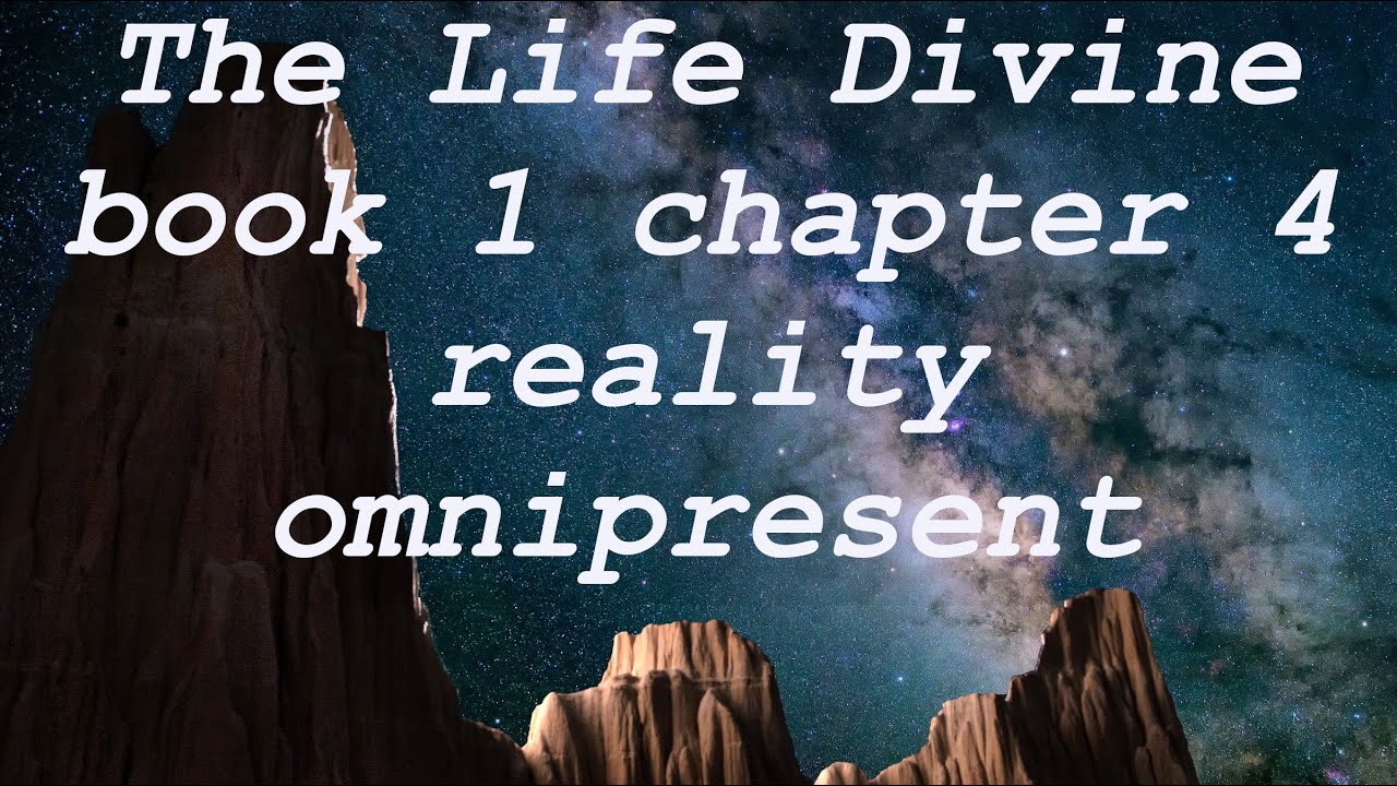 Sri Aurobindo 's The Life Divine - book 1 chapter 4 - reality ...