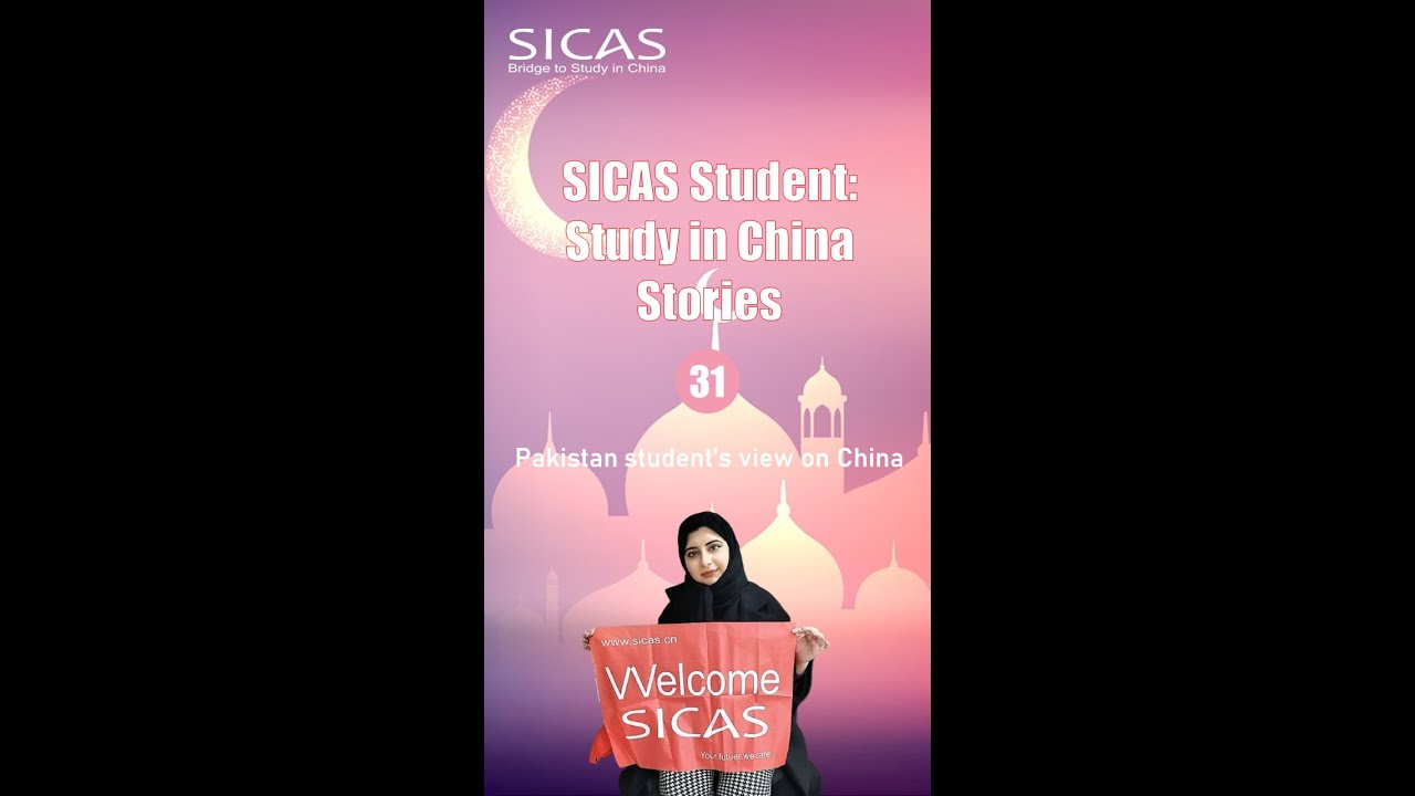 akistan student share her feeling on living in China--SICAS Student Stories XXXI - YouTube