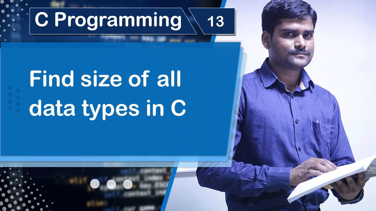 Find Size Of All Data Types In C C Programming Tutorial 13 🚀 Youtube