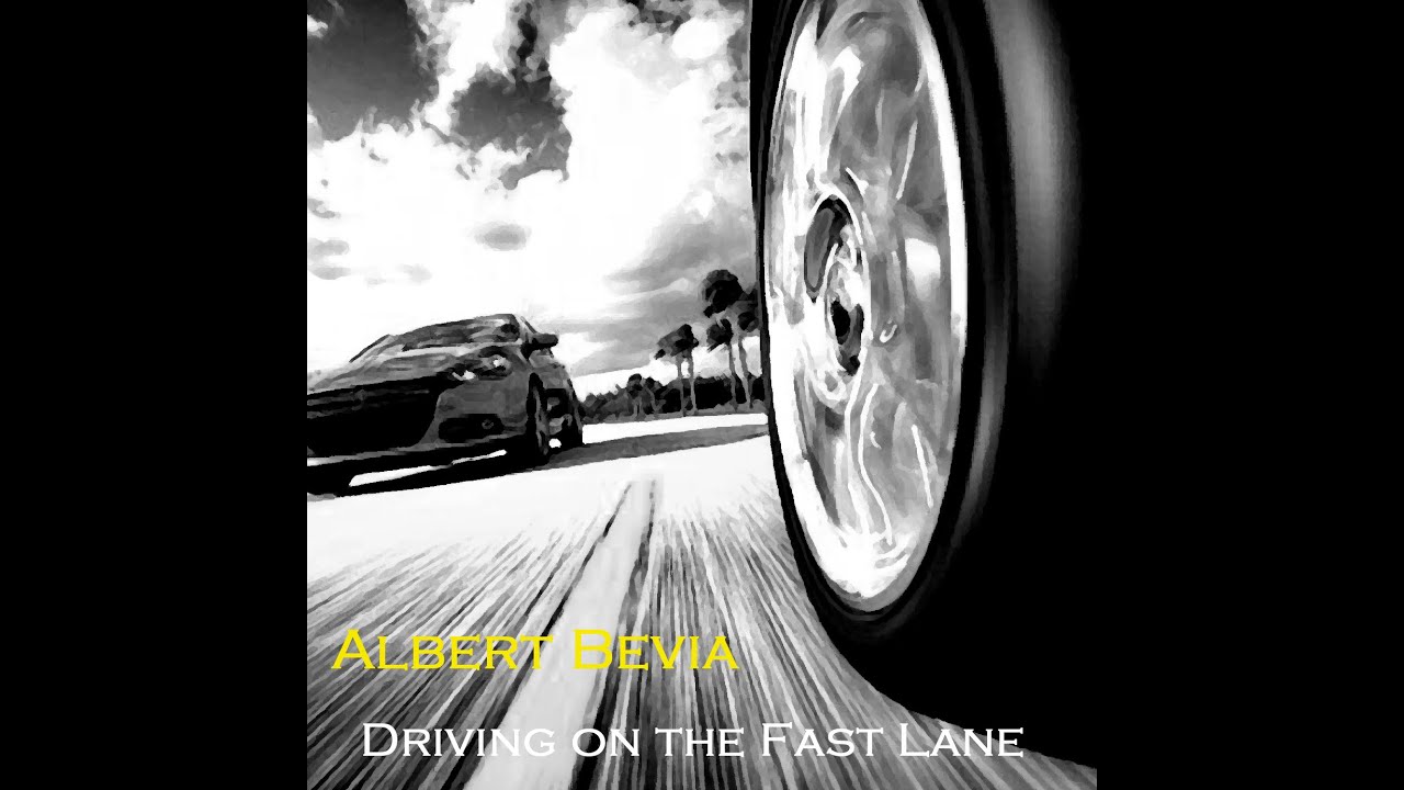Driving on the Fast Lane - Albert Bevia - New Original Indie Rock Song ...