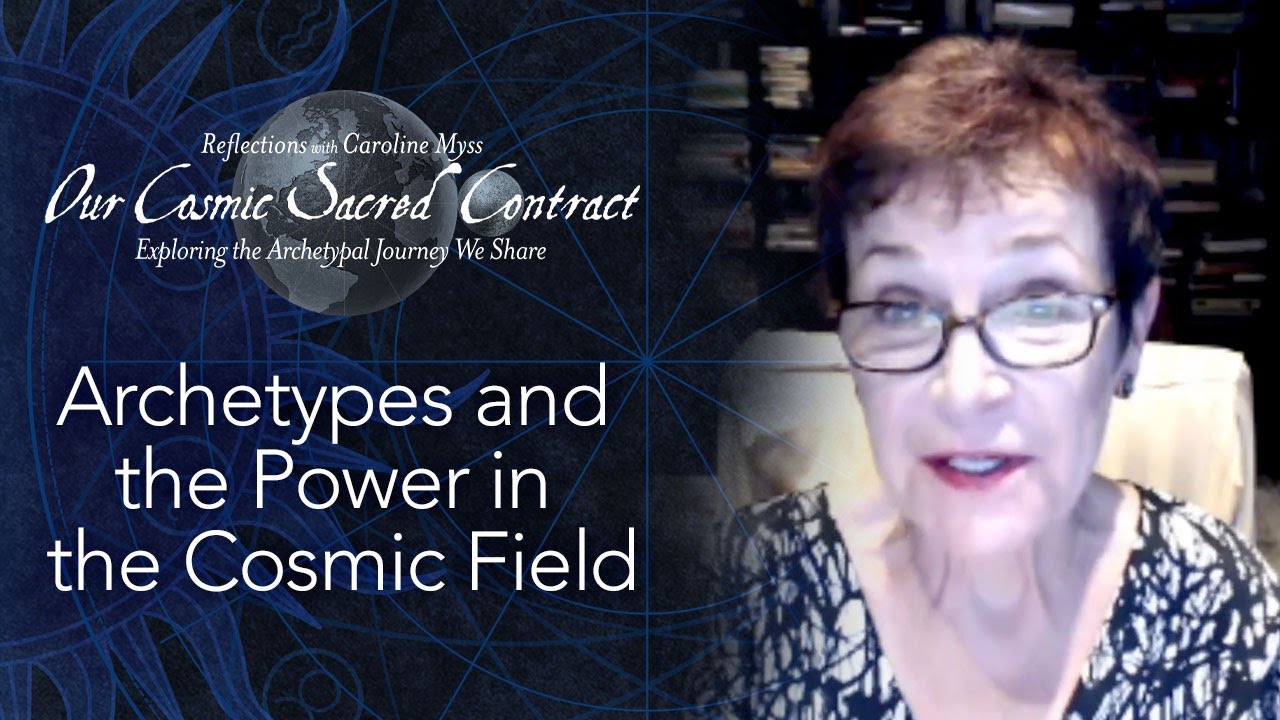 Caroline Myss - Archetypes and the Power in the Cosmic Field - YouTube