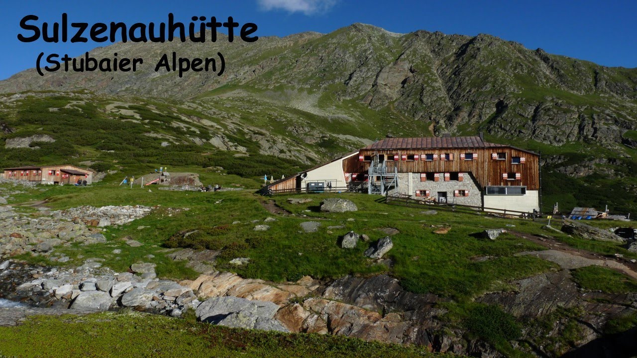 Sulzenauhütte (2191m, Stubaier Alpen) - Tirol, Österreich - YouTube