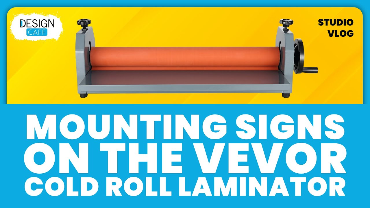 Mounting Signs on the Vevor Cold Roll Laminator - YouTube