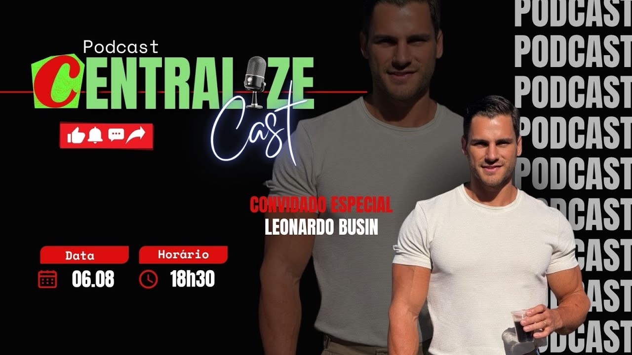 CENTRALIZE CAST #047 - Trocando Ideias com o Leonardo Busin | CEO ...