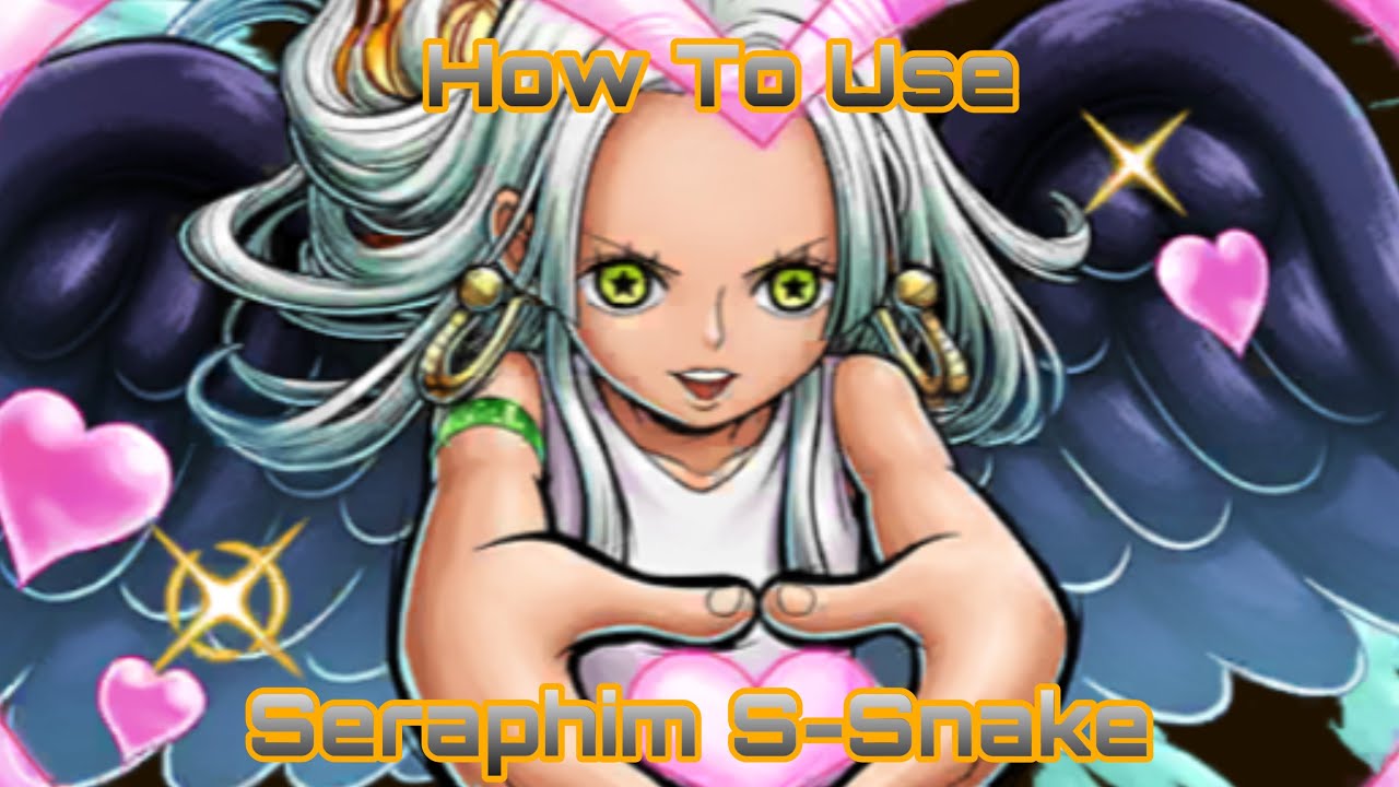 How To Use Seraphim S-Snake The Right Way (One Piece Bounty Rush) - YouTube