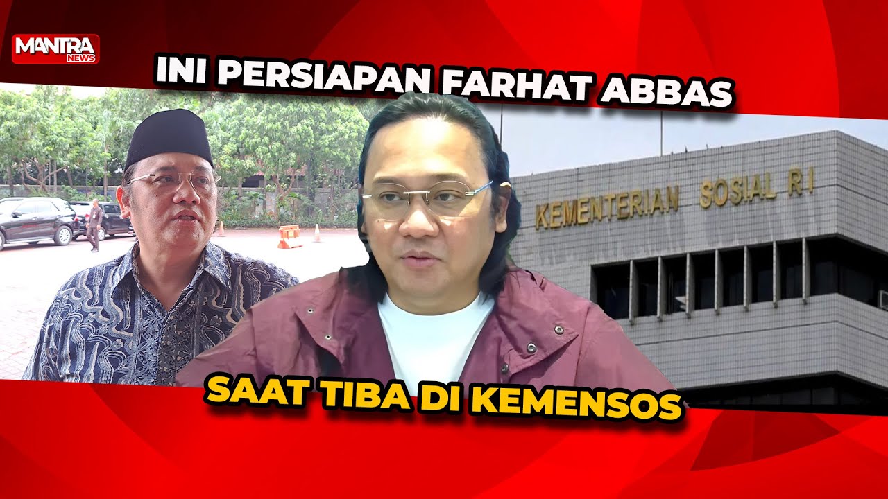 FARHAT ABBAS SUDAH TIBA DI KEMENSOS, INI PERSIAPAN YANG DIBAWA FARHAT - YouTube