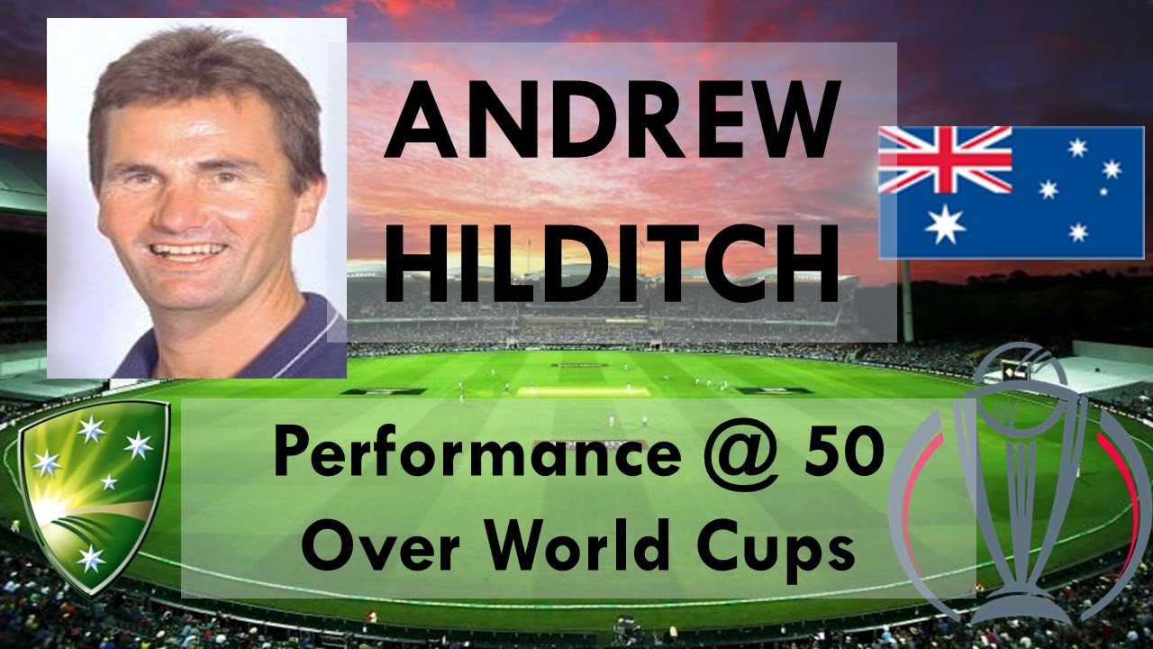 Andrew Hilditch @ 50 Over World Cups - Comparison and Ranking his ...