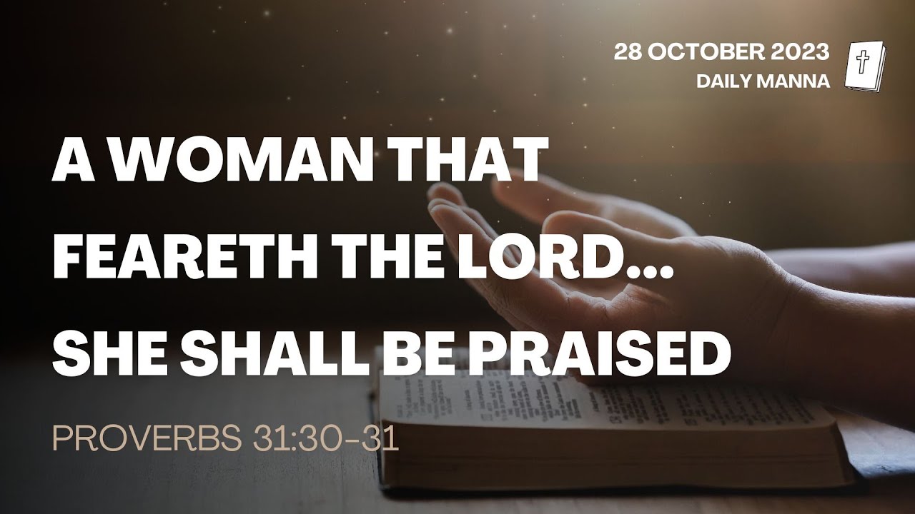 Proverbs 31:30-31 | A Woman That Feareth The Lord, She Shall Be Praised ...