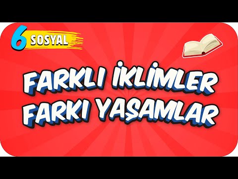 6. Sınıf Sosyal: Farklı İklimler Farklı Yaşamlar #2022