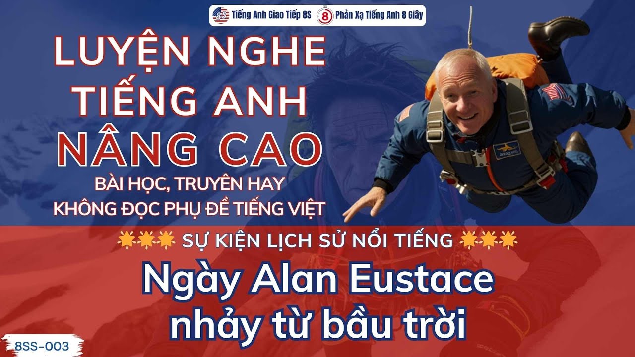 NC3. Luyện nghe tiếng Anh nâng cao | The day Alan Eustace jumped from the sky - YouTube