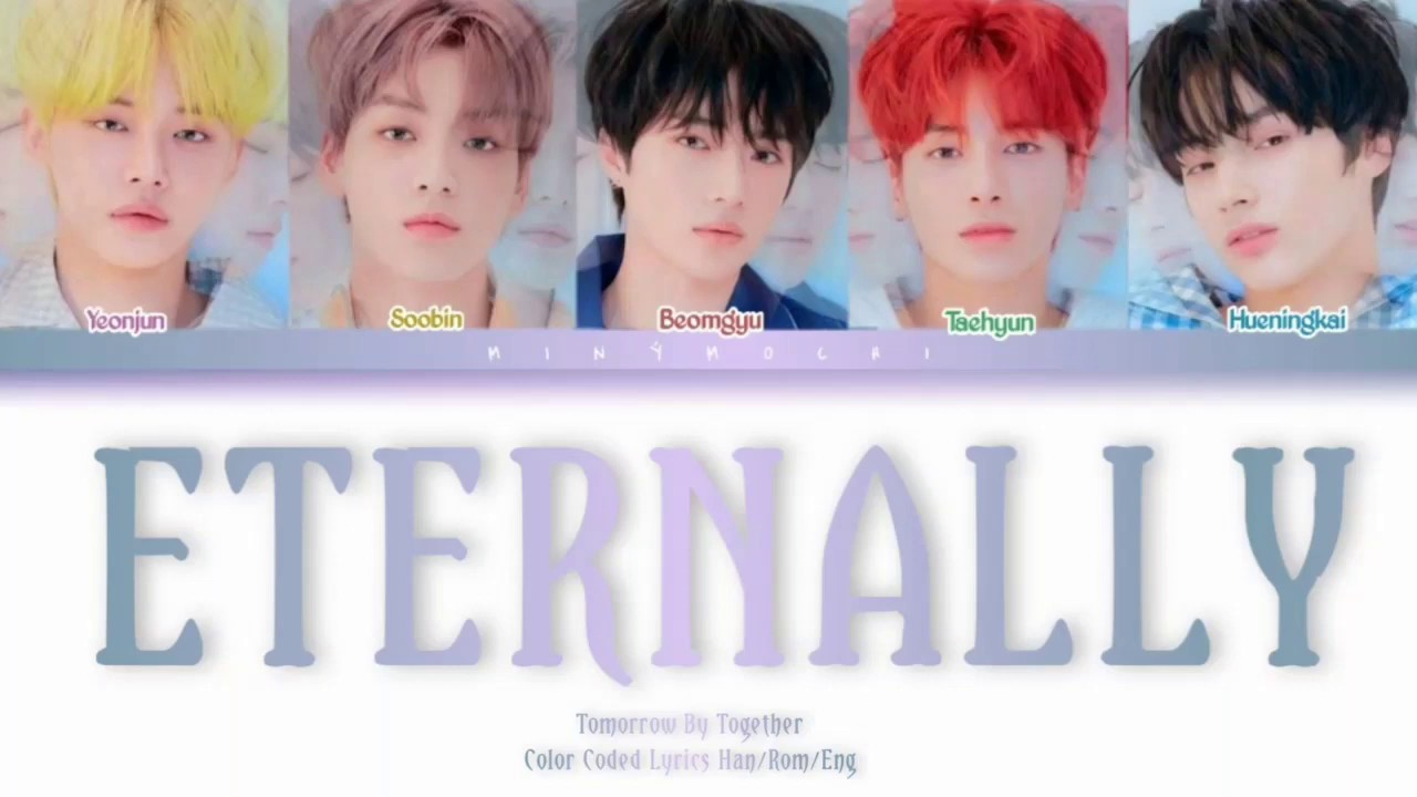 TXT - 'ETERNALLY' (color coded lyrics han/rom/eng/가사) - YouTube