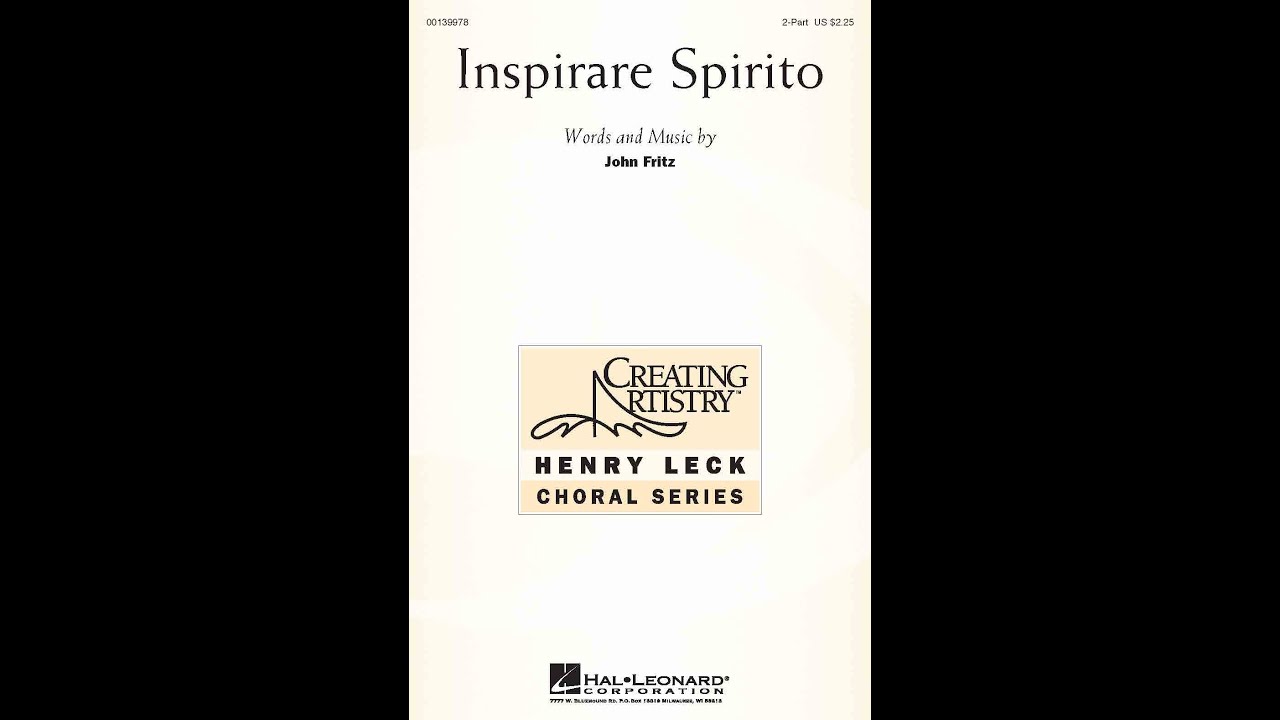 Inspirare Spirito (2-Part Choir) - Words and Music by John Fritz - YouTube