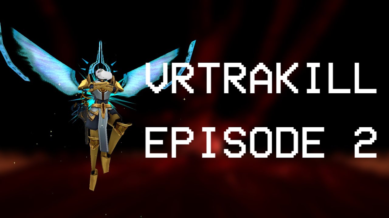 VRTRAKILL Episode 2 - Tall order - YouTube