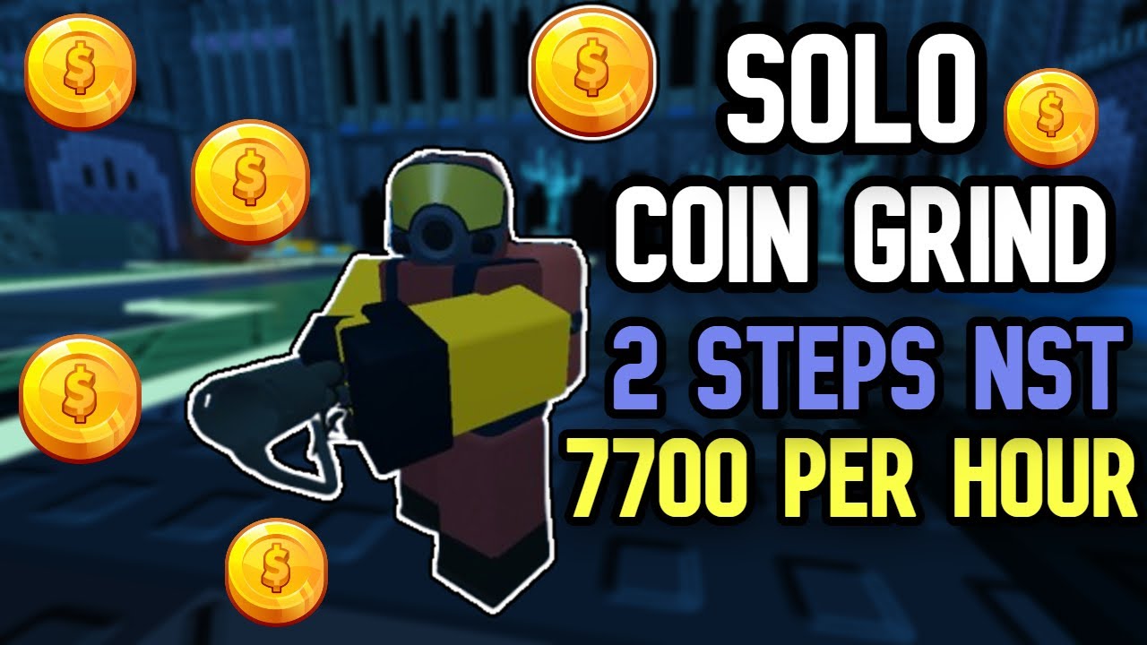 Best Way to Grind Coins NST (Solo 7700+ / Hour) - Tower Defense ...