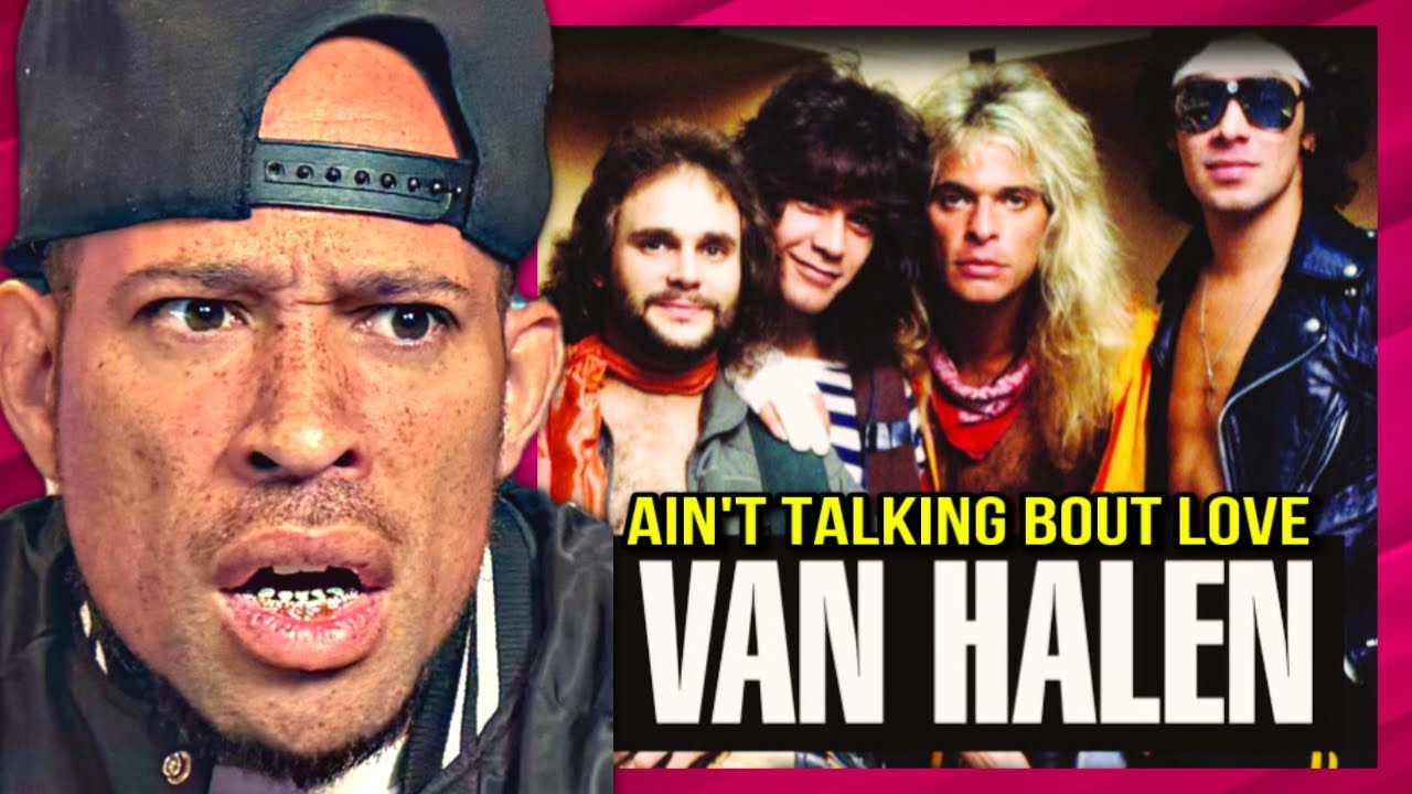 Rapper FIRST time REACTION to VAN HALEN - Ain't Talkin' 'Bout Love ...