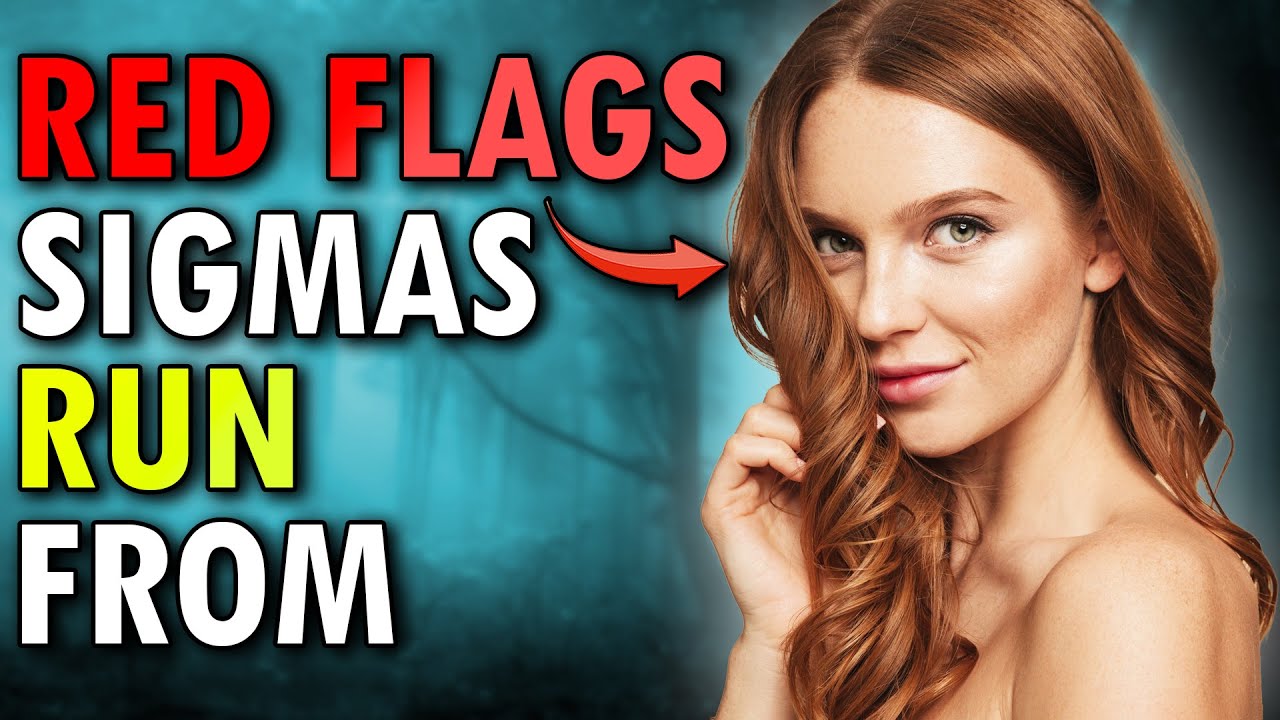8 Red Flags In Women That Sigma Males RUN From - YouTube