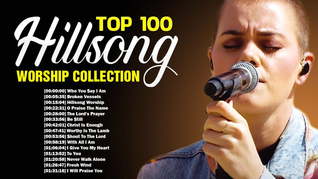 Top 100 Hillsong Collection Praise And Worship Songs 🙏 Hillsong Worship ...