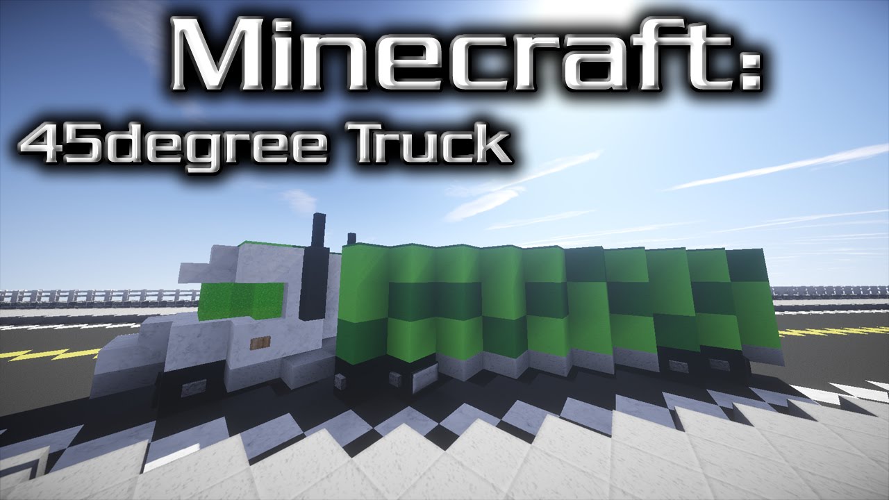 Minecraft: 45 Degree Truck Tutorial - YouTube