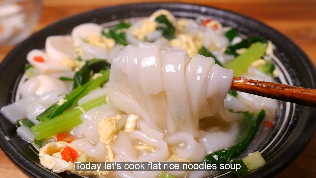 Ho fun cooked like this is really delicious, Ho fun soup fragrant and ...