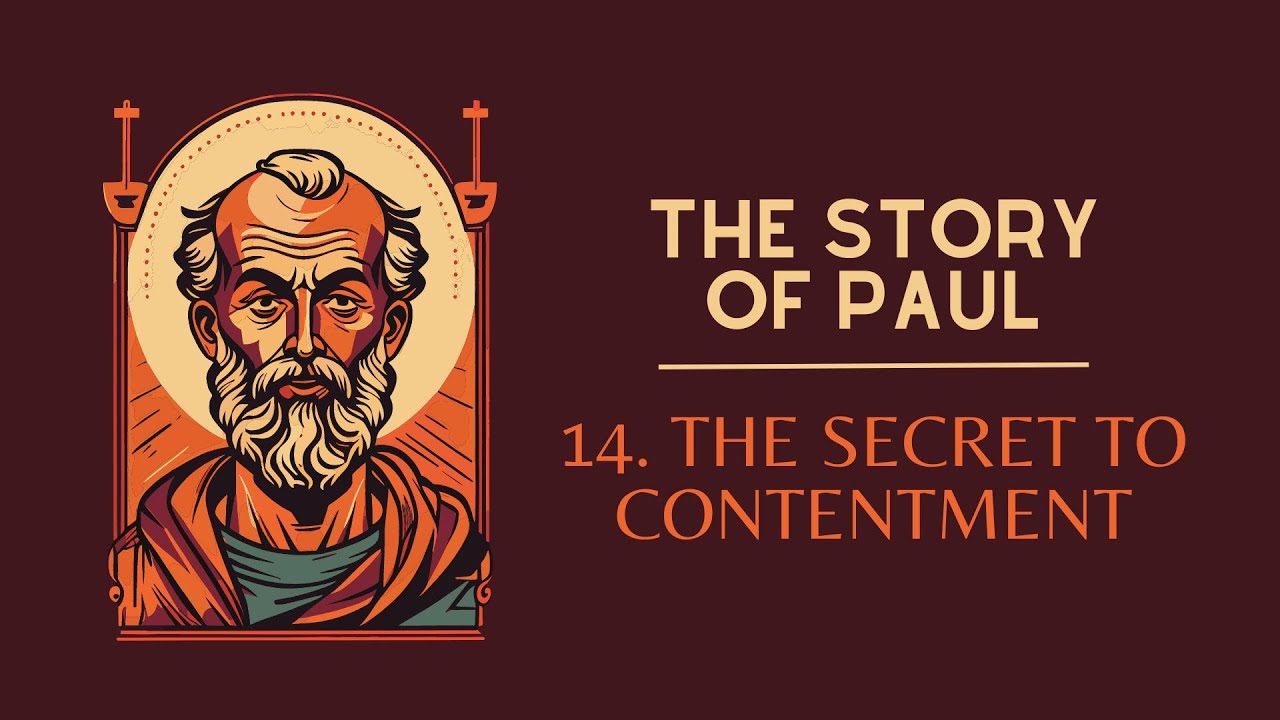 The Story of Paul #14 - The Secret to Contentment - YouTube