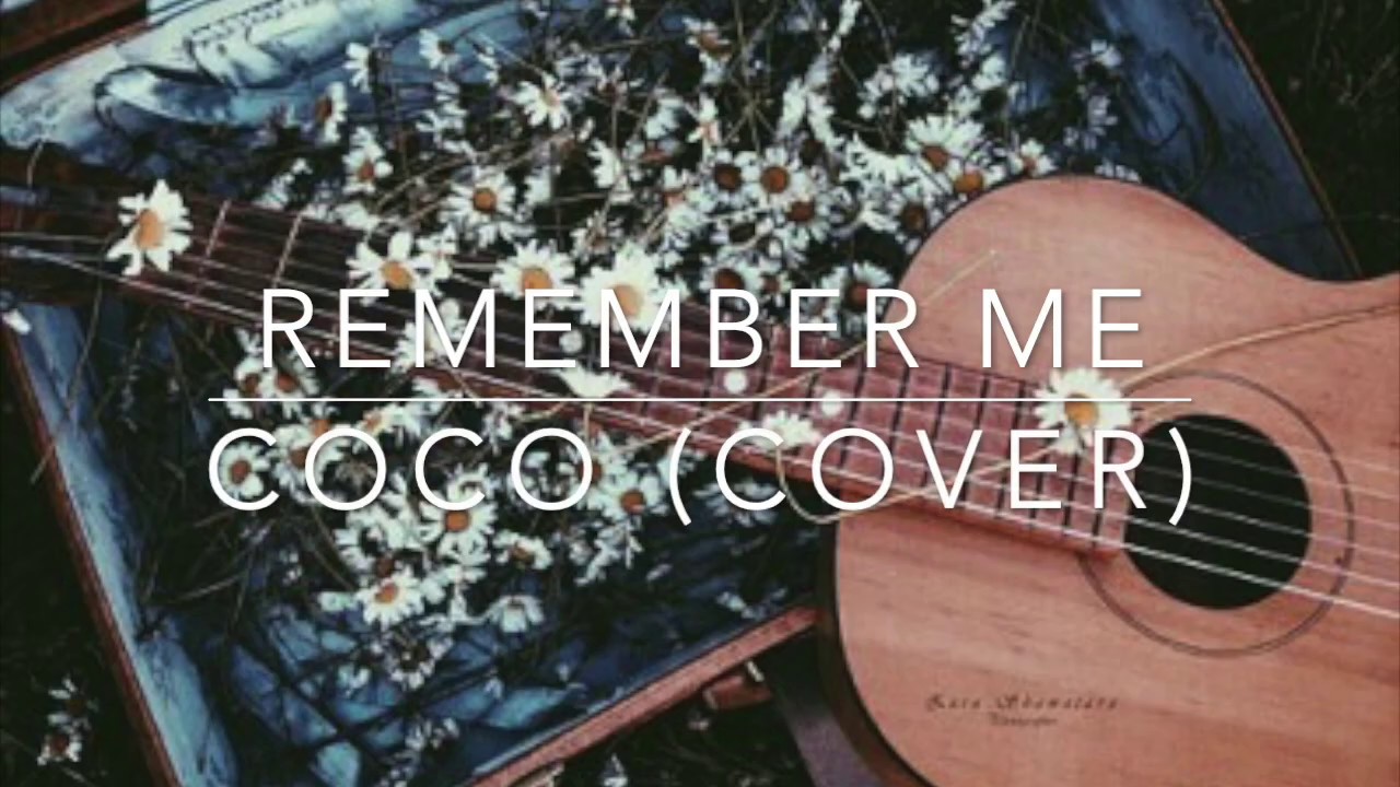 remember me - disney's "coco" (cover) - YouTube
