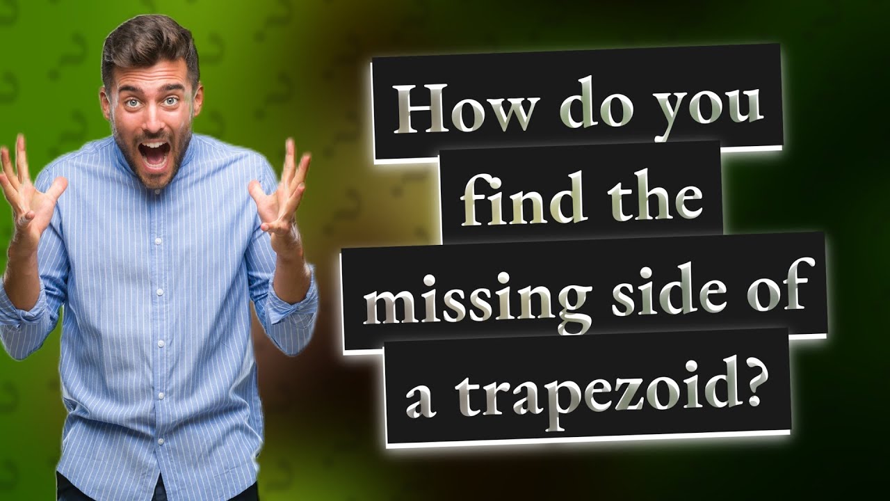 How Do You Find The Missing Side Of A Trapezoid YouTube how-do-you-find-the-missing-side-of-a-trapezoid-youtube