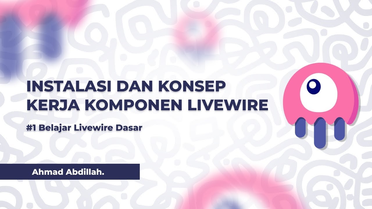 Instalasi dan Konsep Kerja Komponen Livewire | Belajar Dasar Livewire #1 - YouTube