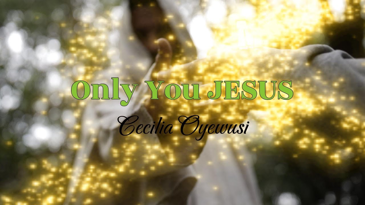 Only You JESUS - YouTube