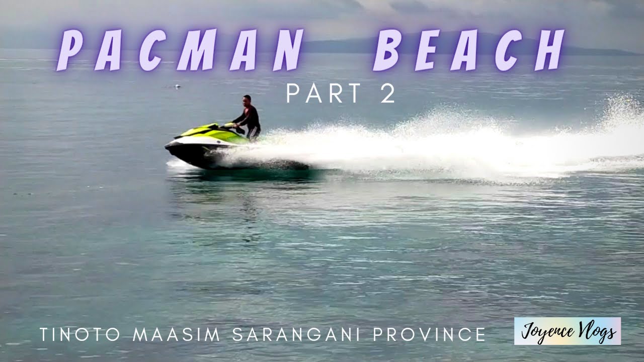PART 2 /PACMAN BEACH RESORT /MANNY PACQUIAO RESORT / TINOTO MAASIM ...