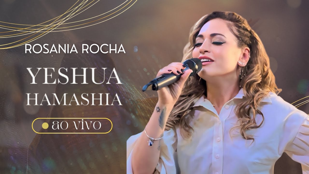 Yeshua Hamashia - Rosania Rocha está ao vivo! - YouTube