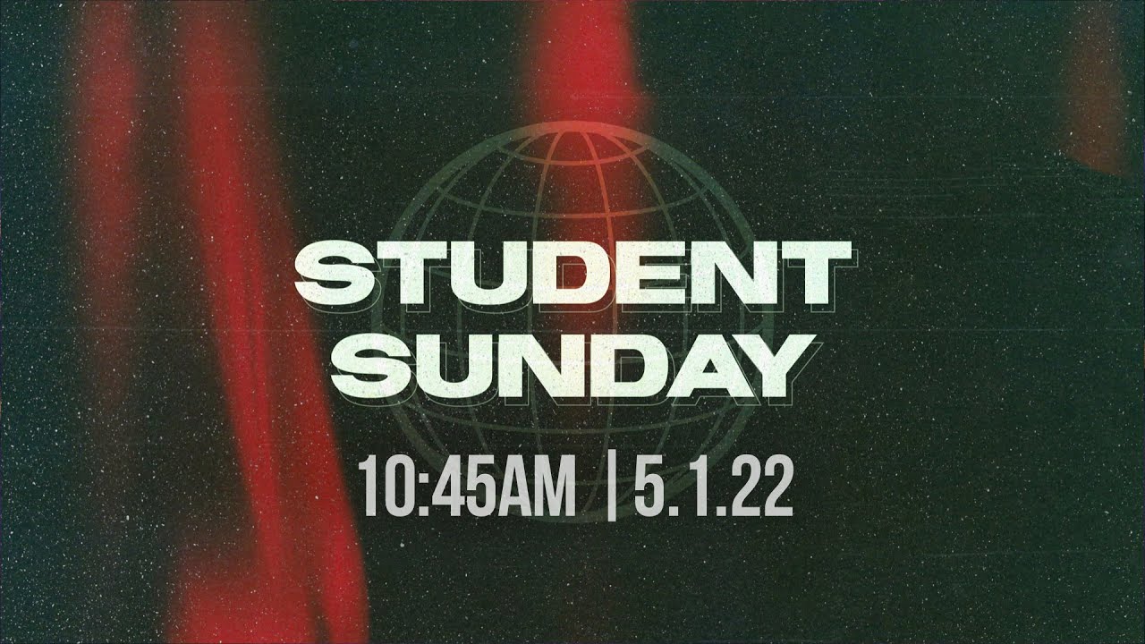 Student Sunday | 5.1.22 (2nd Gathering) - YouTube