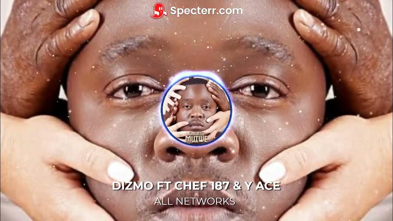 Dizmo Ft Chef 187 & Y Ace - All Networks - YouTube