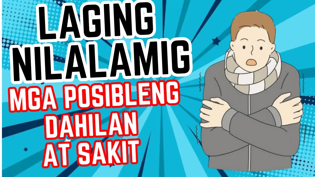 🥶 Palaging NILALAMIG - mga posibleng SAKIT at dahilan | Mga dapat gawin ...