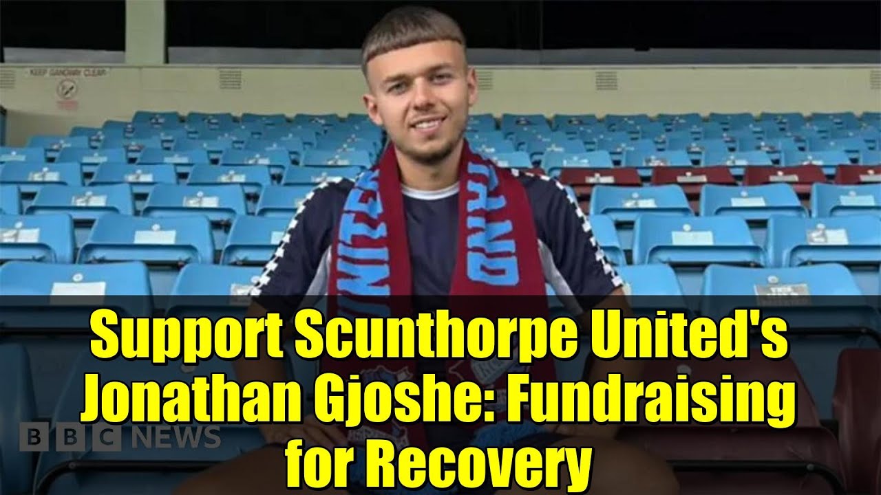 Support Scunthorpe United's Jonathan Gjoshe: Fundraising for Recovery ...