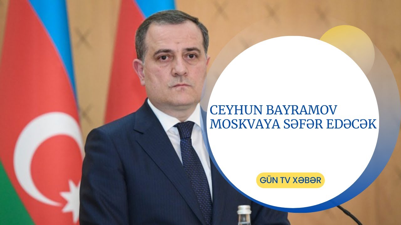 CEYHUN BAYRAMOV MOSKVAYA SƏFƏR EDƏCƏK - YouTube