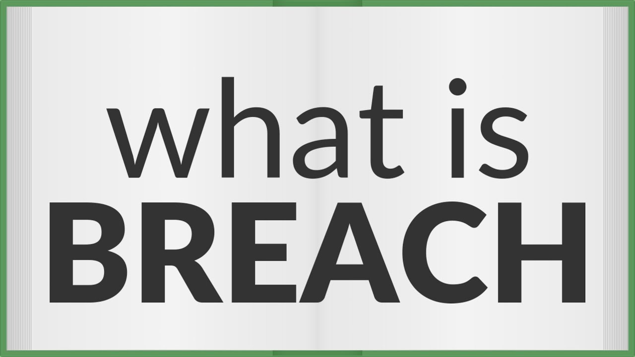 Breach Meaning Of Breach YouTube Breach Meaning Of Breach YouTube