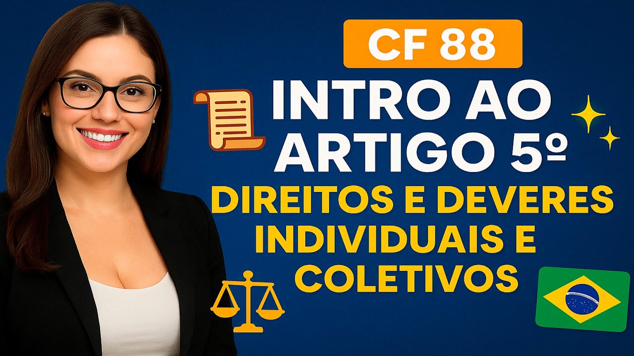 📜⚖️ CF 88 INTRO AO ARTIGO 5º: DIREITOS E DEVERES INDIVIDUAIS E ...