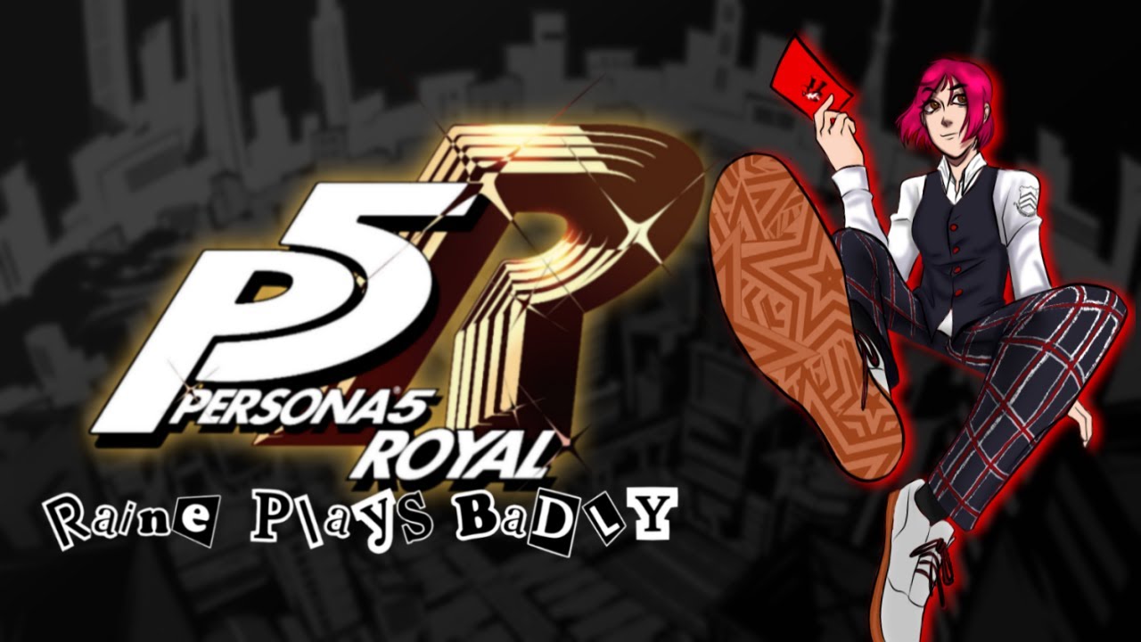 Raine Plays Badly: Persona 5 Royal pt 22 - YouTube