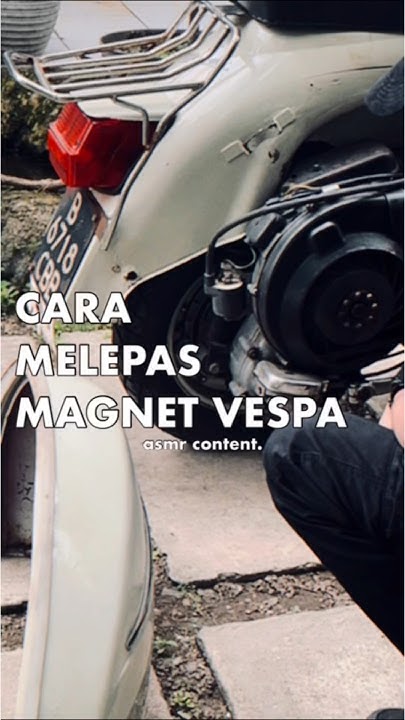 Cara Melepas Magnet Vespa. #asmr - YouTube