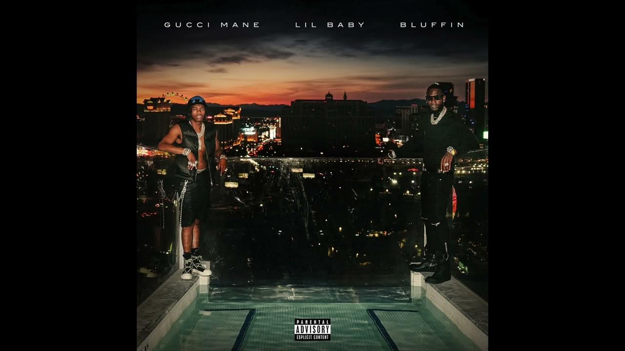 Gucci Mane & Lil Baby - Bluffin (AUDIO) - YouTube Music