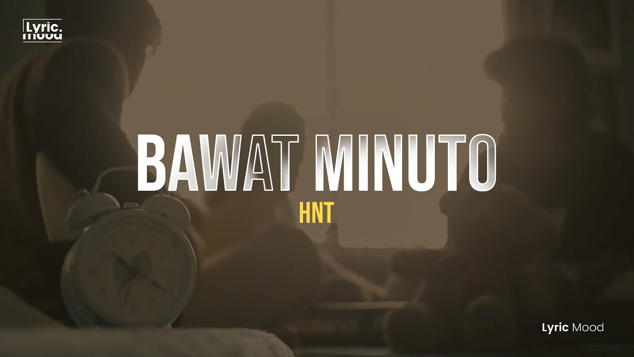 HNT - Bawat Minuto Lyrics - YouTube