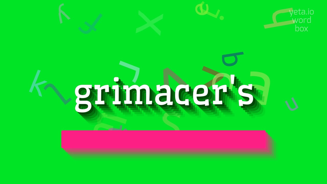 How to say "grimacer's"! (High Quality Voices) - YouTube