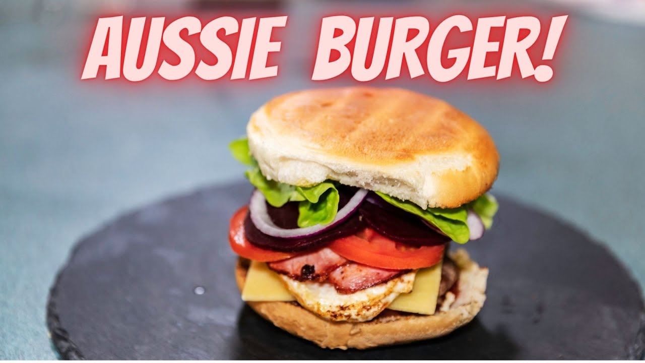 Aussie Burgers: The Ultimate Step-by-Step Guide - YouTube