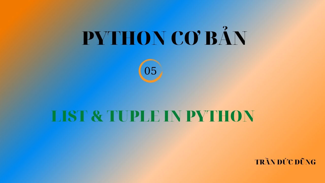LIST VÀ TUPLE TRONG PYTHON - YouTube