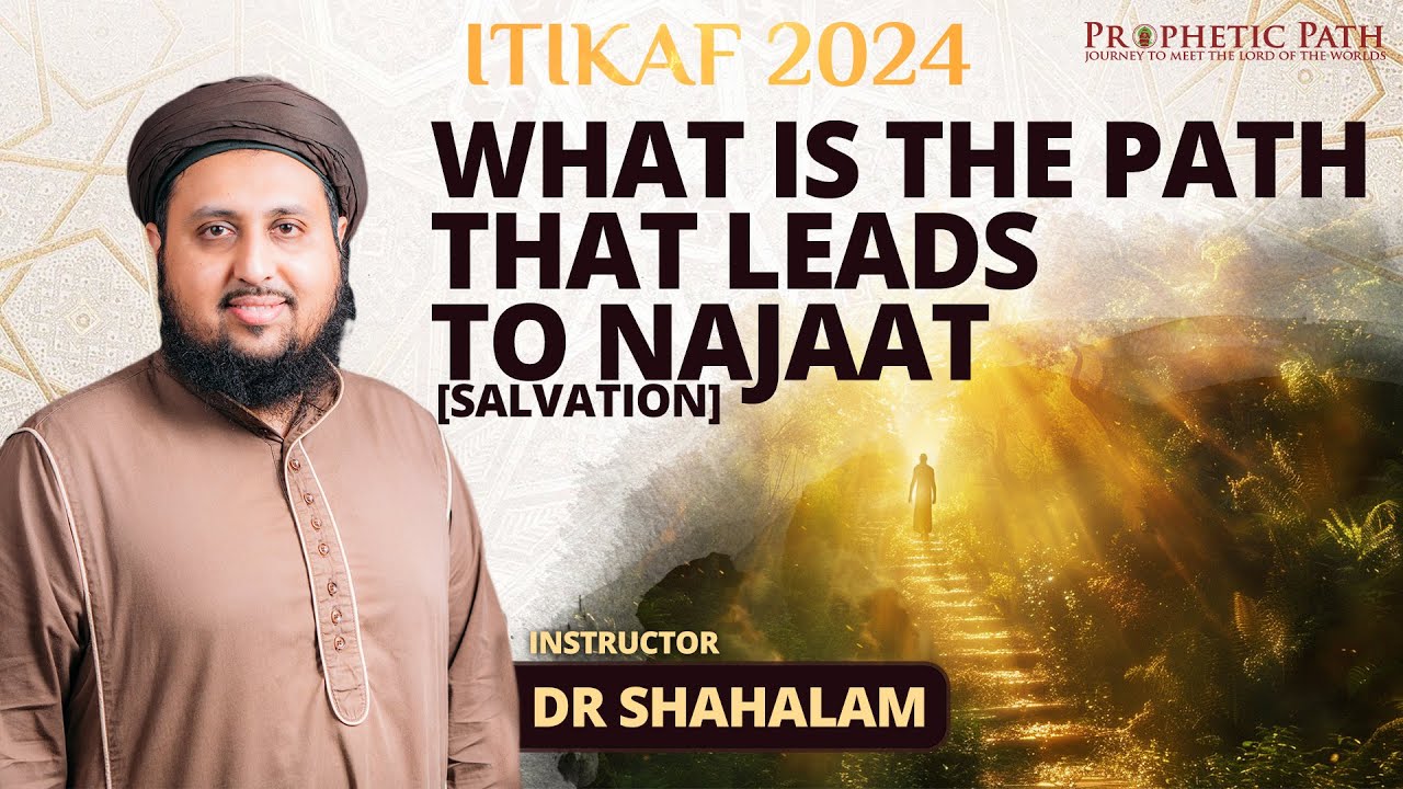 The Path That Leads to Najaat (Salvation) | Roadmap to Establishing ...